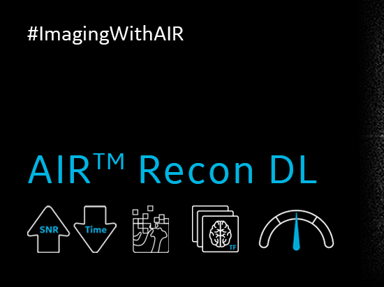 AIR™ Recon DL - AI revolution in MRI